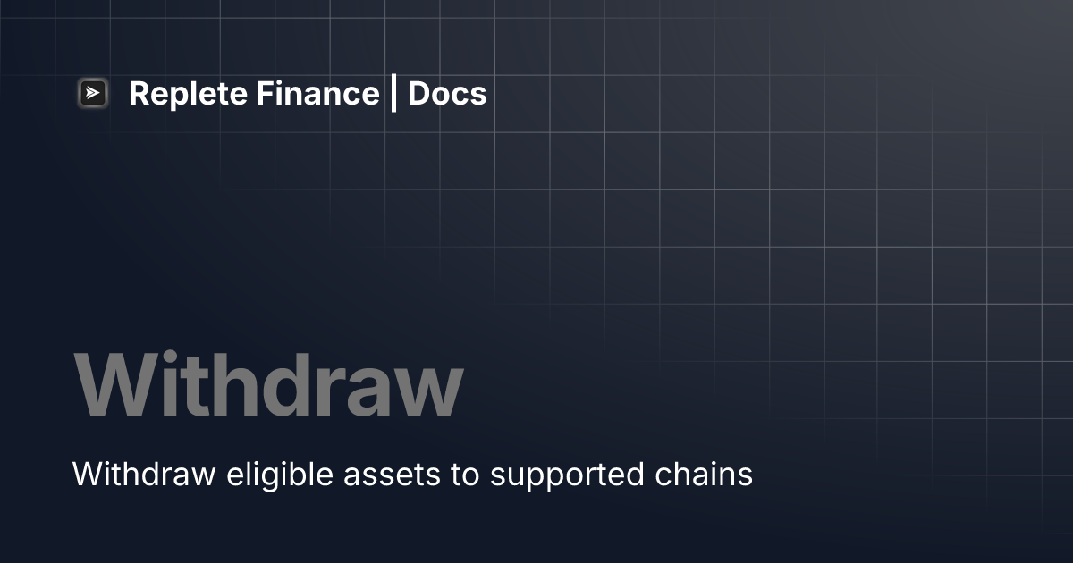 Withdraw | Replete Finance | Docs
